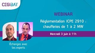 Réglementation ICPE 2910 : focus sur les chaufferies entre 1 et 2 MW | Webinar Cegibat | My Mooc